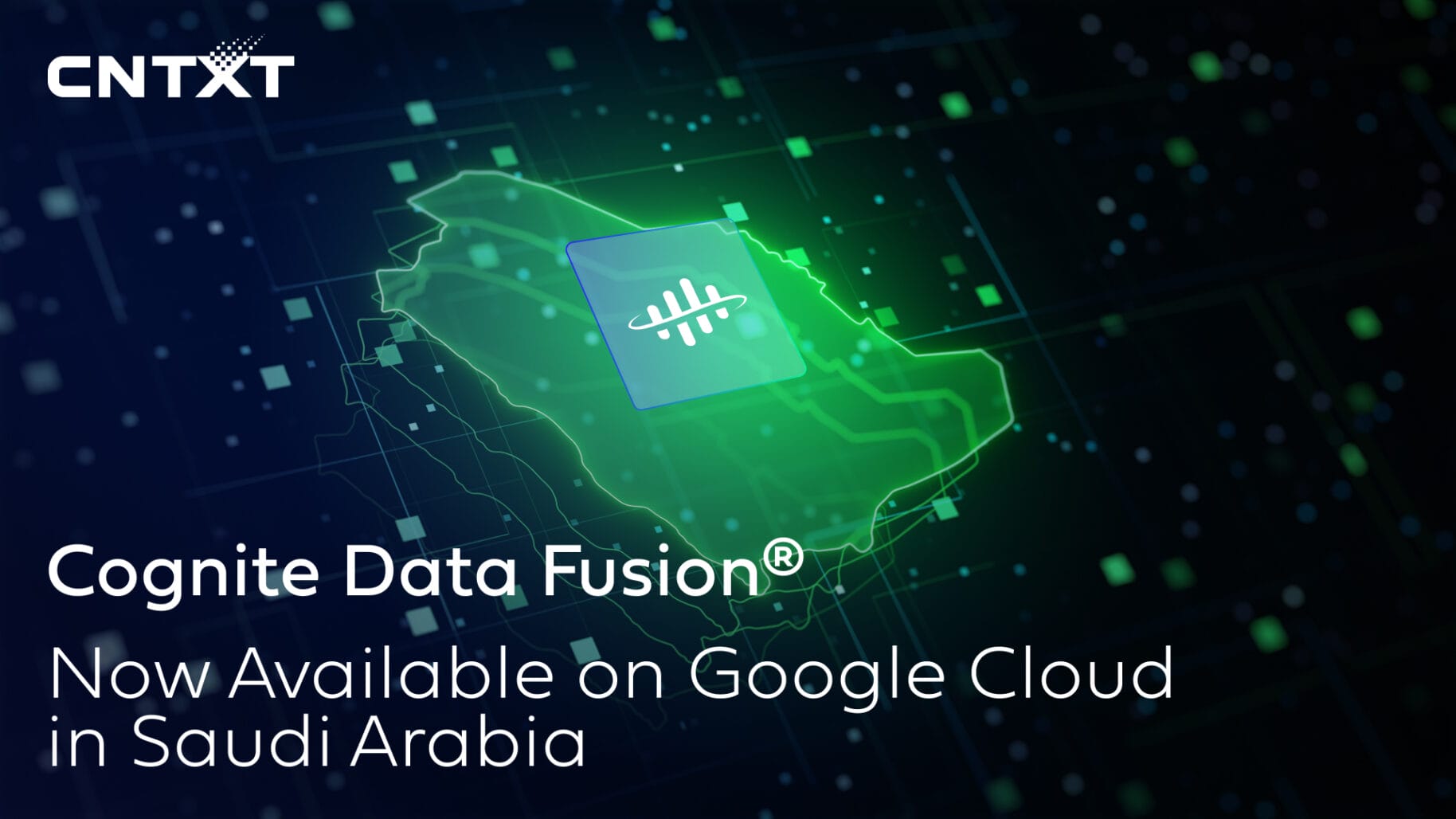 Cognite Data Fusion® Now Available on Google Cloud in Saudi Arabia | CNTXT